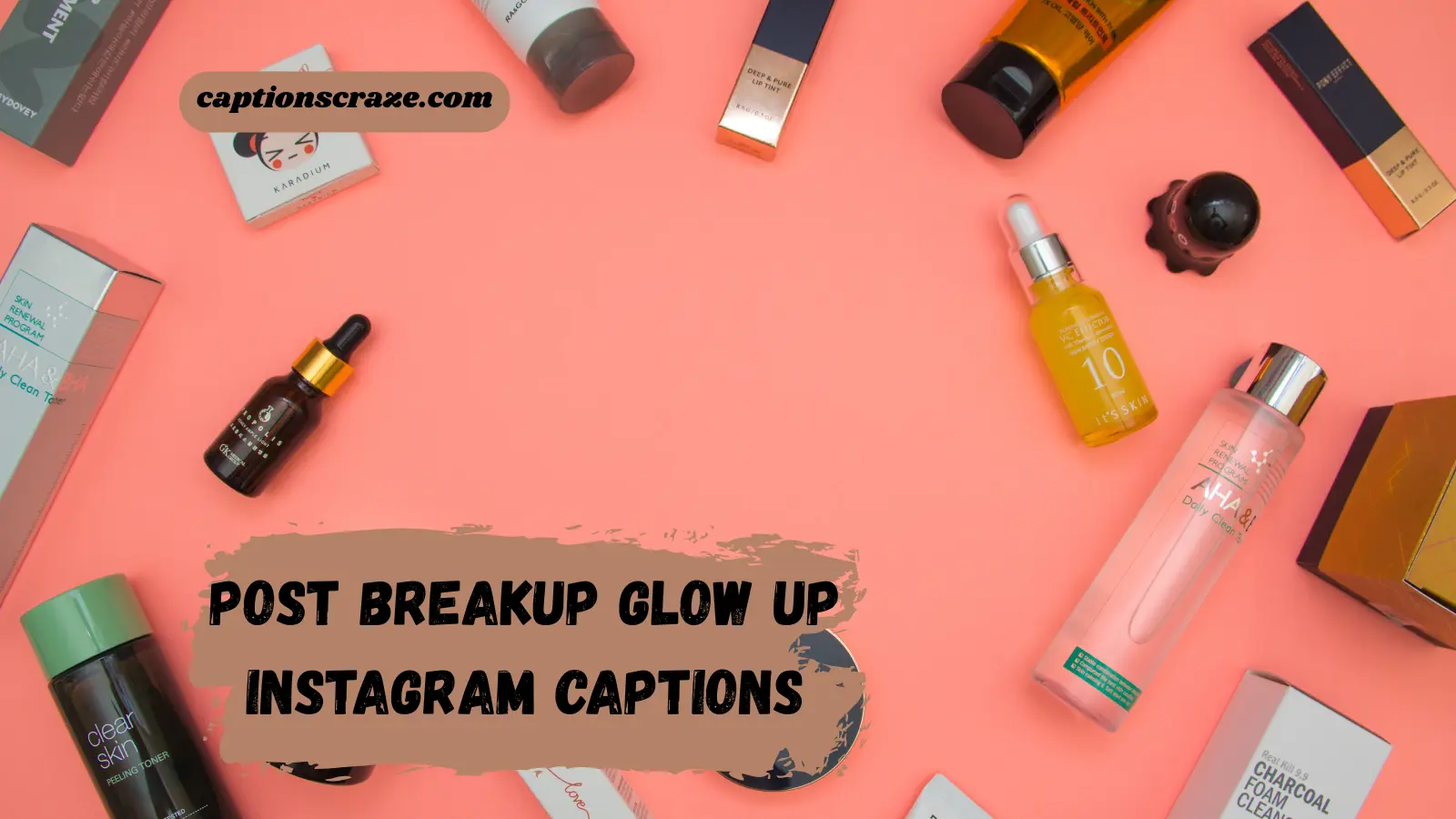 260+Post Breakup Glow Up Instagram Captions