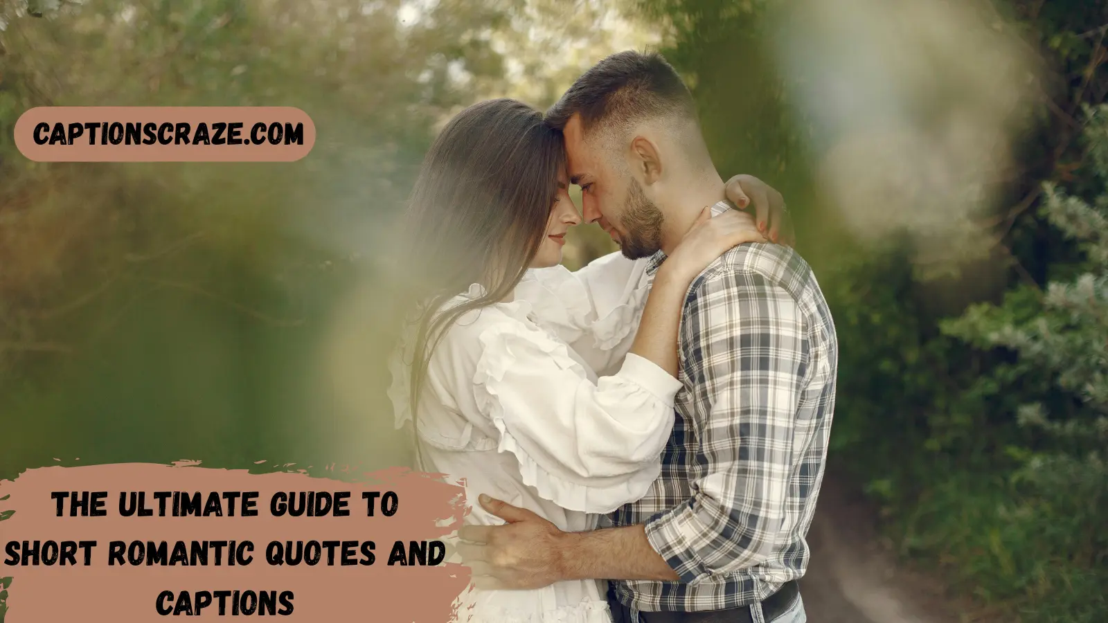 250+The Ultimate Guide to Short Romantic Quotes and Captions
