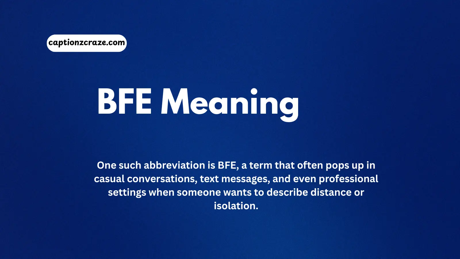 BFE Meaning in Text and Everyday Conversations